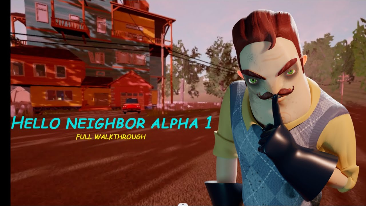 Hello Neighbor Alpha 1 Full Walkthrough Longplay Youtube