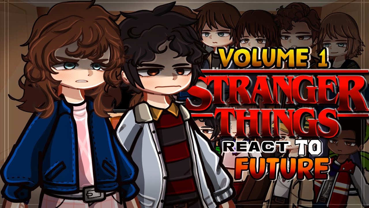 Stranger Things Season 5 Vol 1 React To Future Stranger Things S5