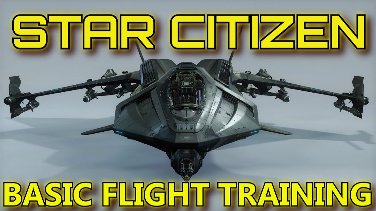 Star Citizen Basic Flight Training Tutorial Youtube