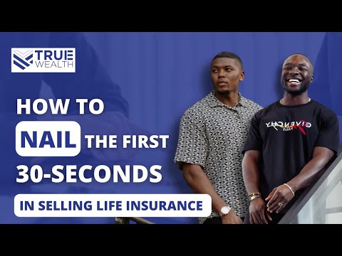 How To Nail The First 30 Seconds In Selling Life Insurance Youtube
