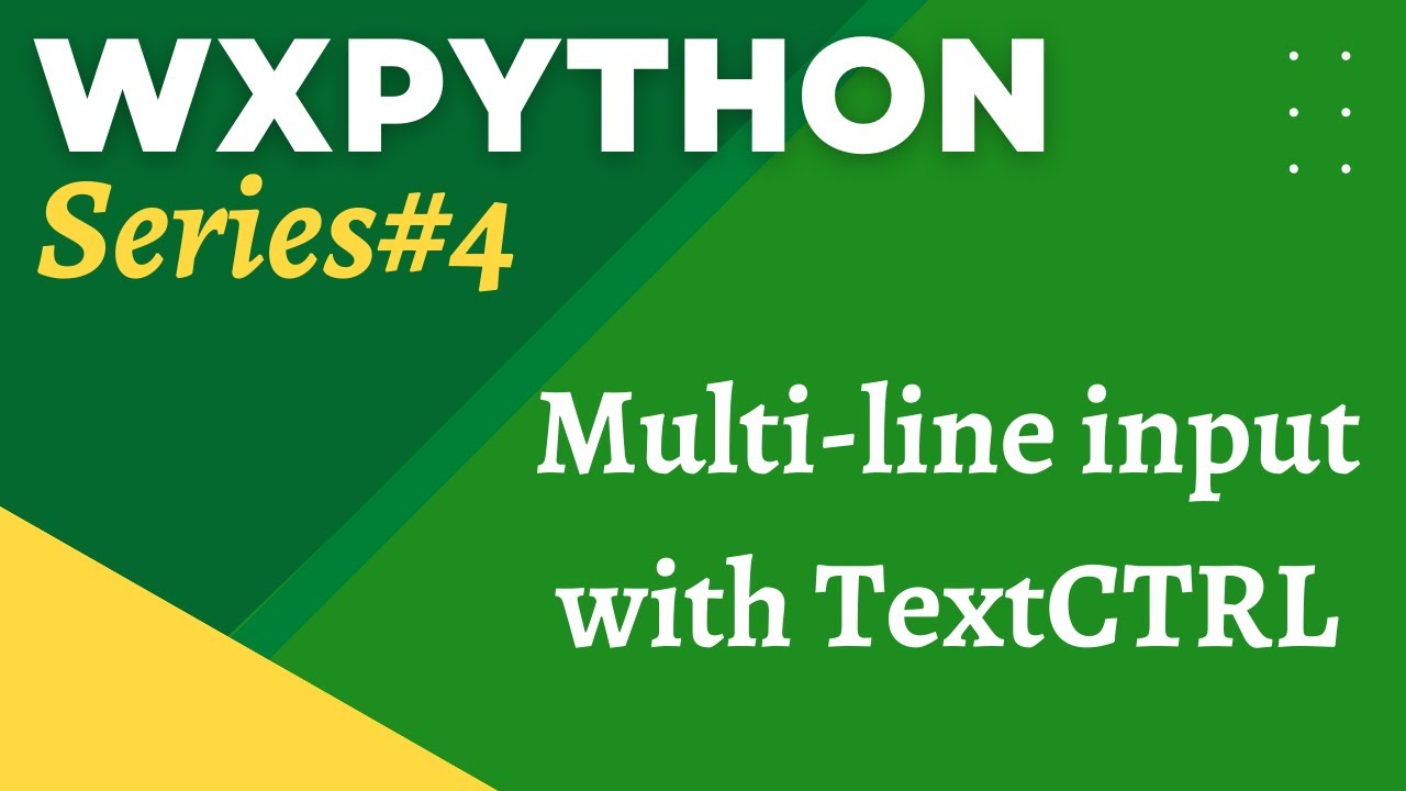 Wxpython Tutorial 4 Textctrl Widget Multi Line Input Youtube