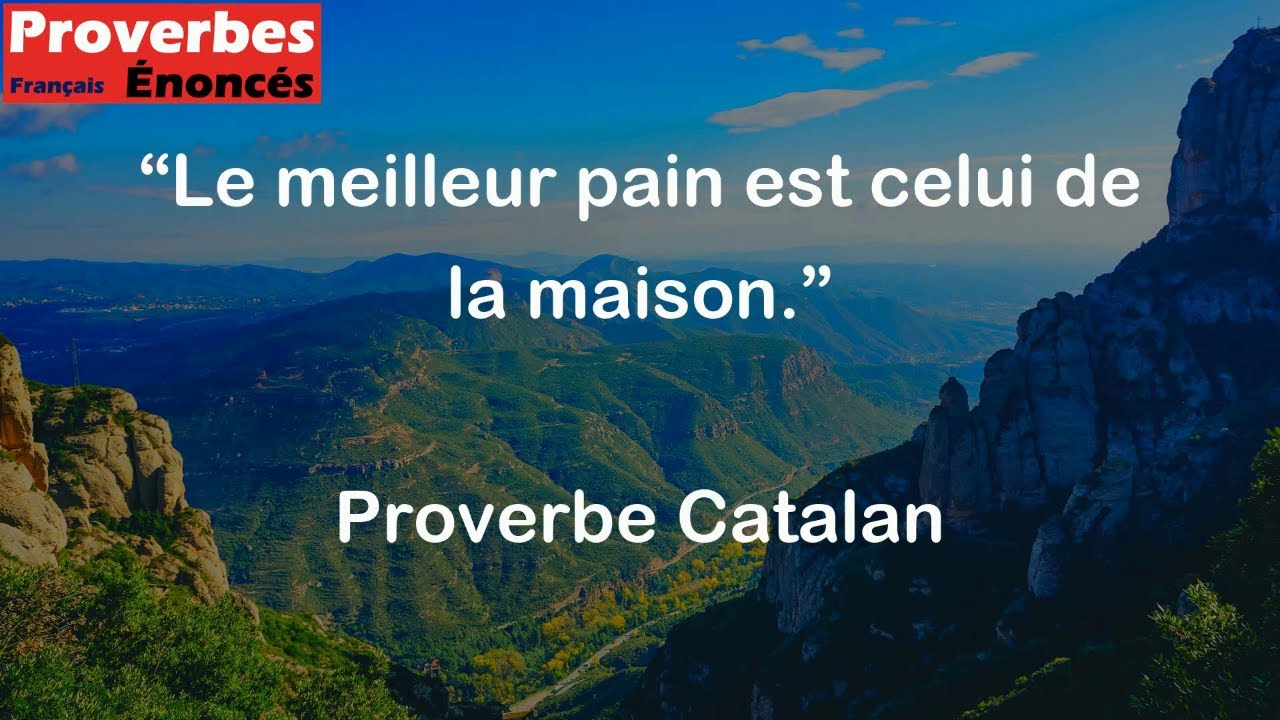 Le Meilleur Pain Est Celui De La Maison Proverbe Catalan Youtube