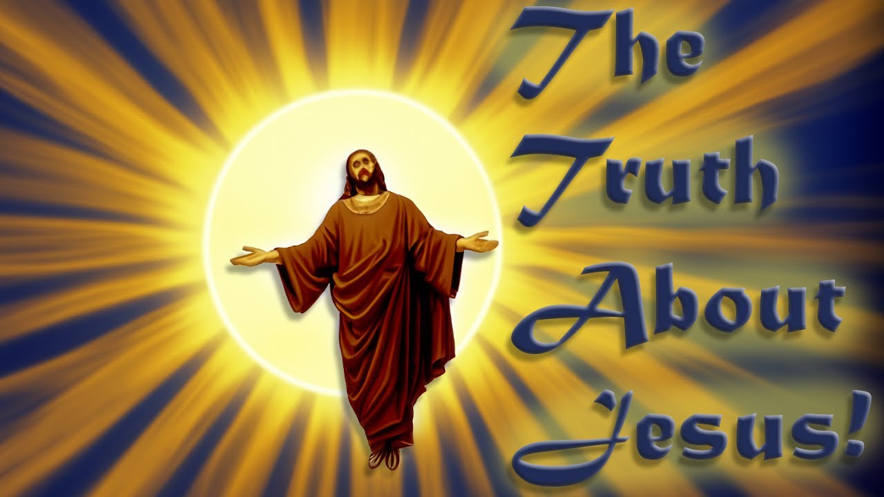 The Truth About Jesus Youtube
