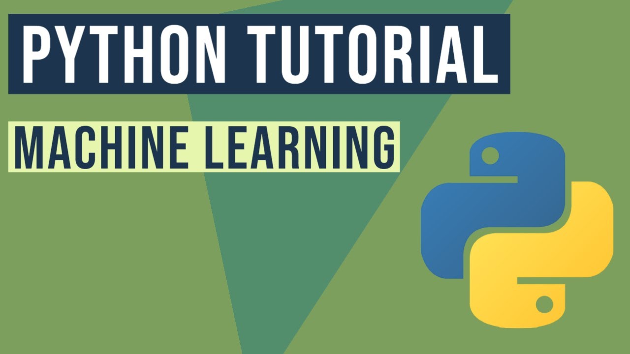 Python Machine Learning Tutorial Youtube