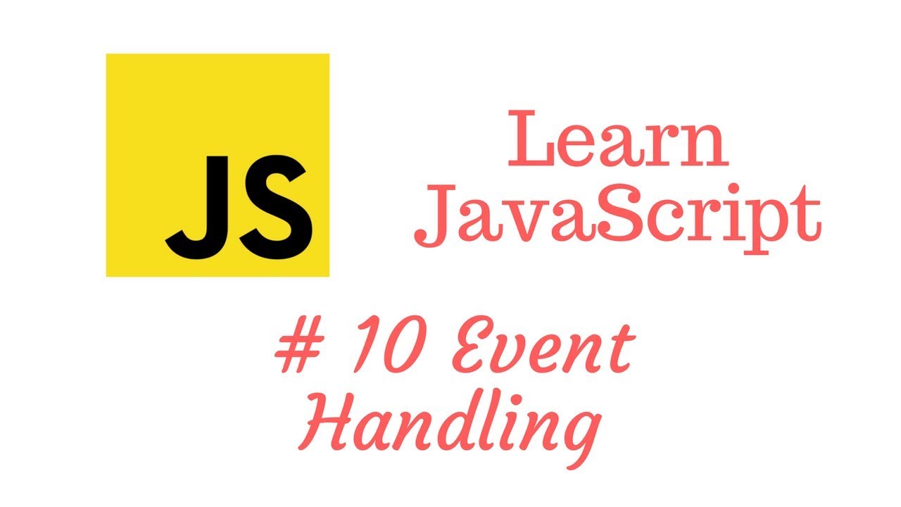 Learn Javascript Episode 10 Event Handling Youtube