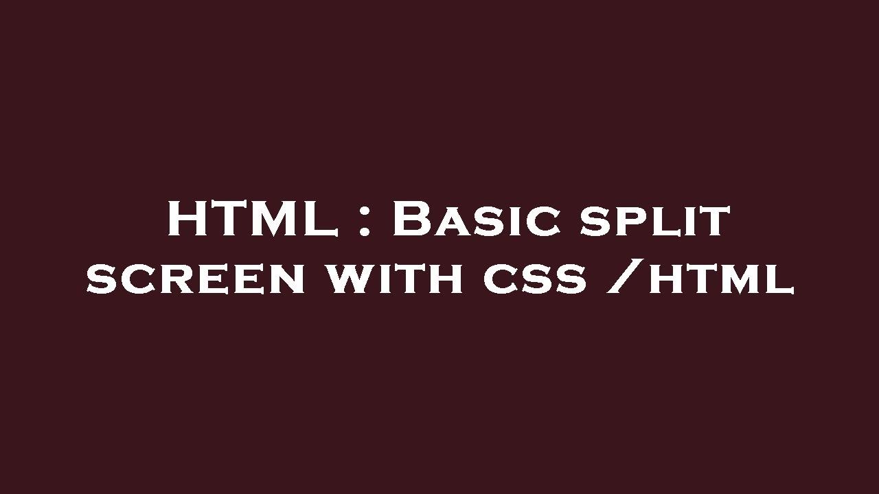 Html Basic Split Screen With Css Html Youtube