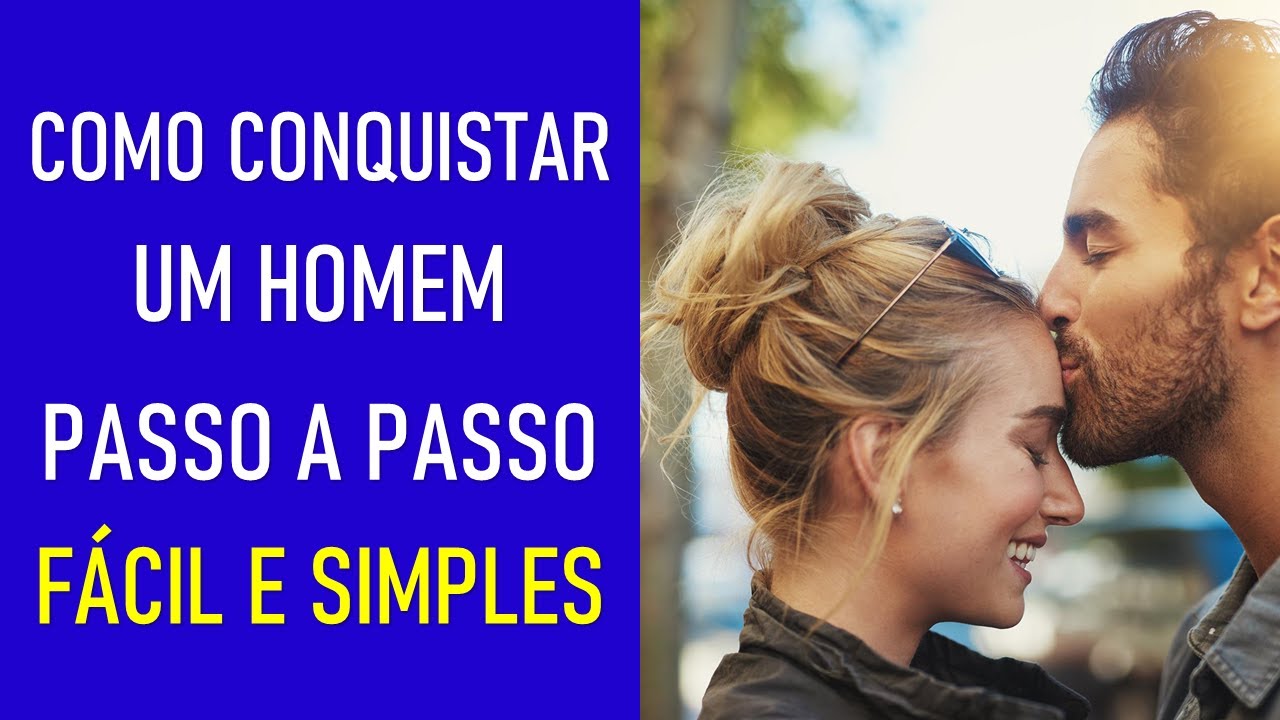 Como Conquistar Um Homem 5 Dicas Infalíveis Youtube