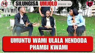 Umuntu Wami Ulala Nendoda Phambi Kwami Silungisa Umjolo Episode 104 ...