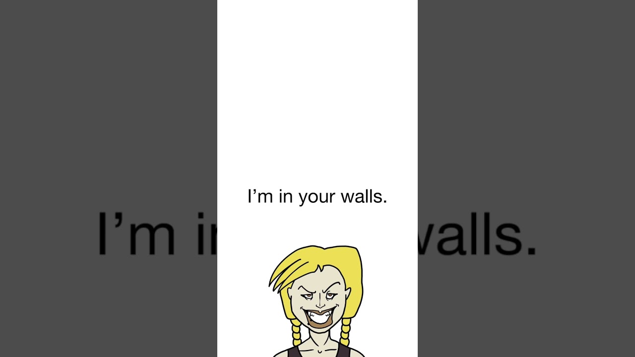 I M In Your Walls Youtube