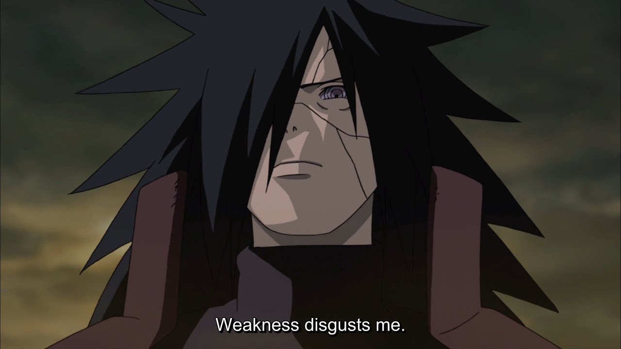 Weakness Disgusts Me Madara Uchiha Youtube