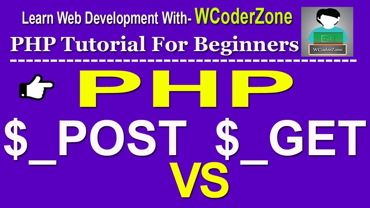 Php Post Vs Get Method Php Superglobals Tutorial English Youtube