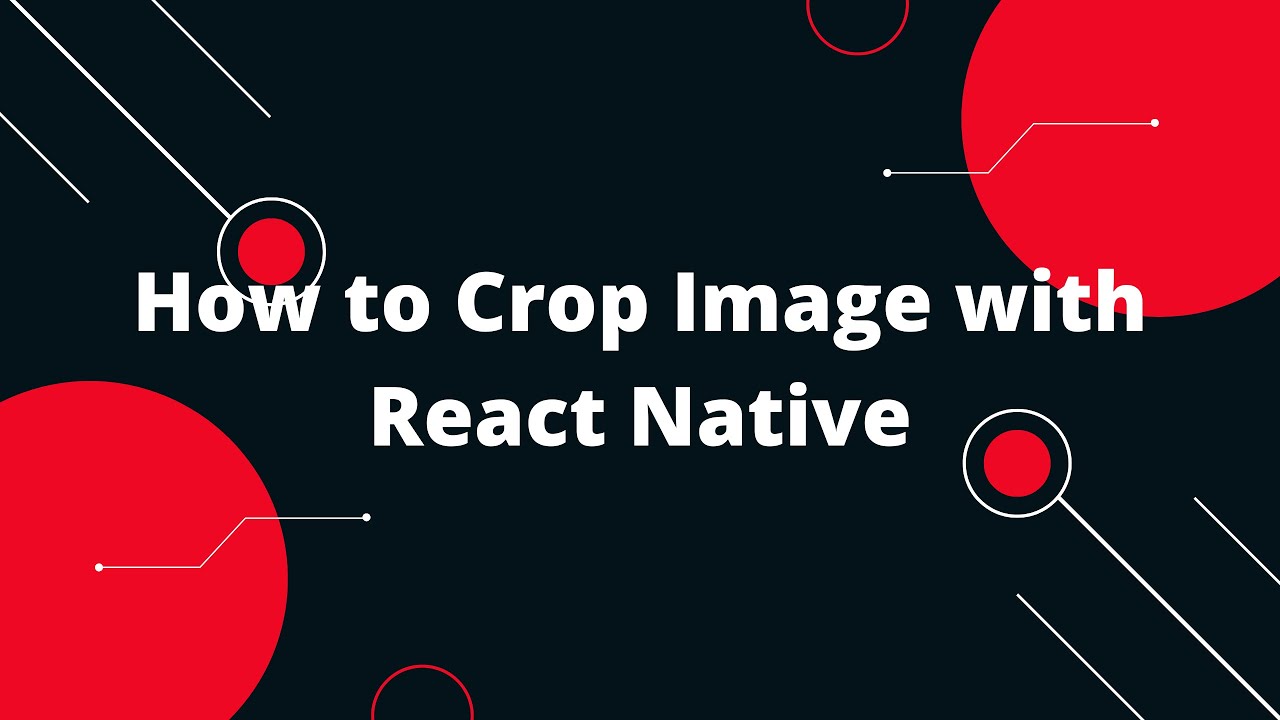 How To Crop Image With React Native React Native Tutorial Youtube