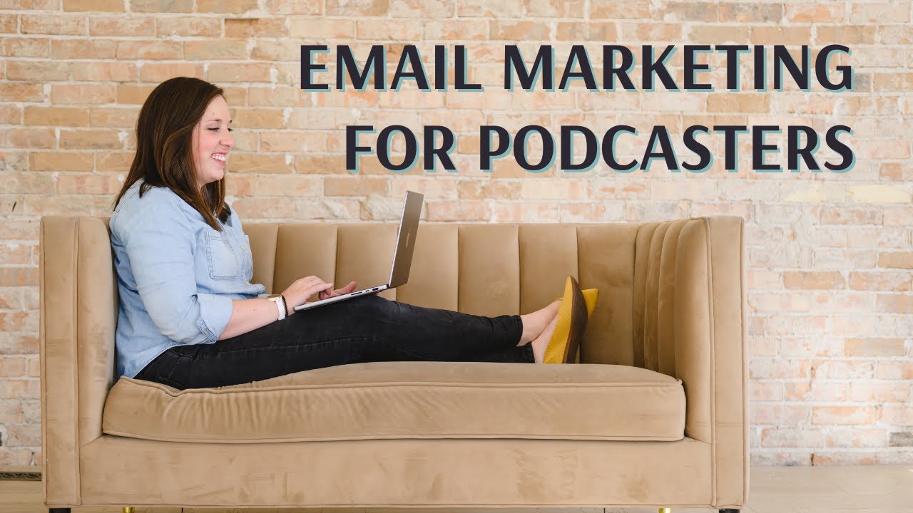 Email Marketing For Podcasters A Starter Guide Youtube