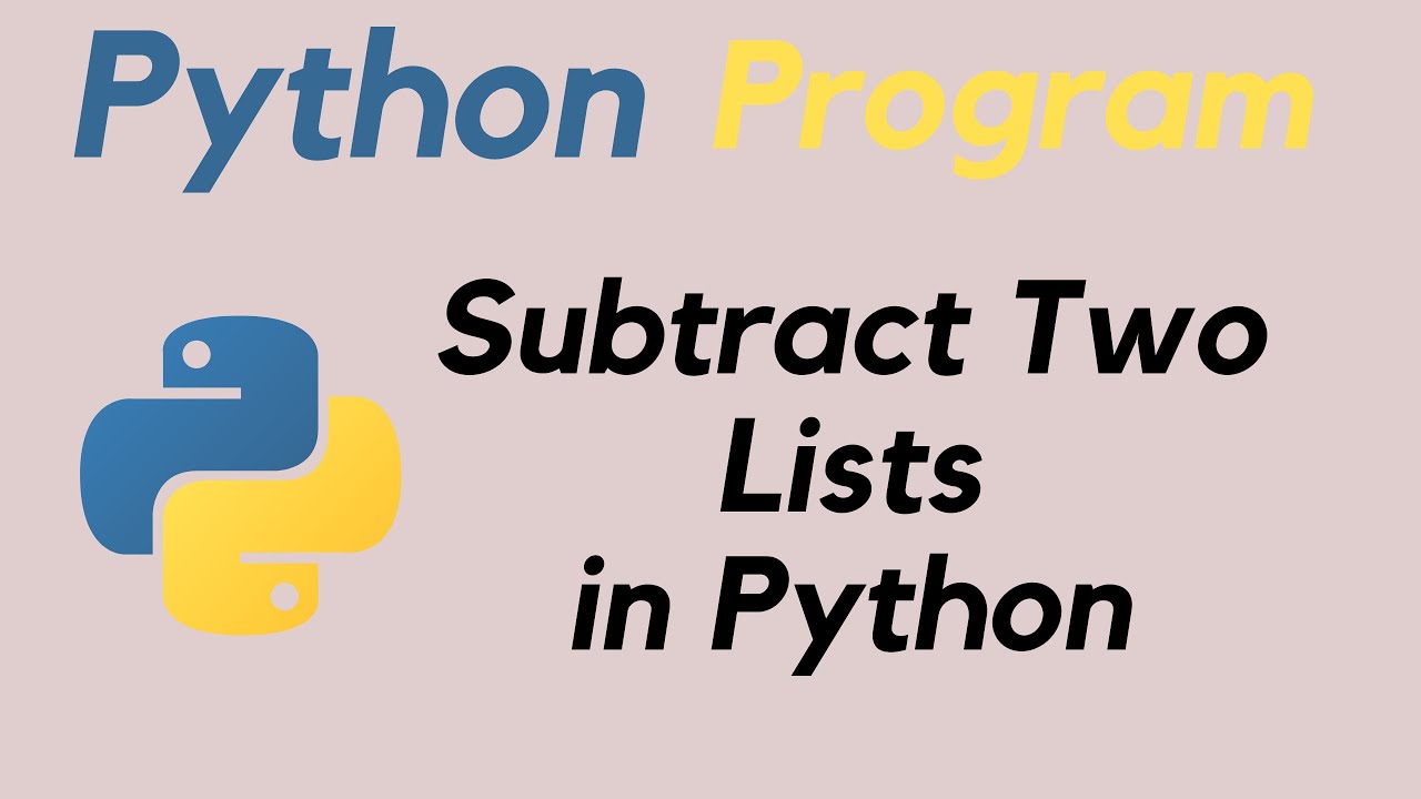 Subtract Two Lists Python Python Beginner Program Youtube