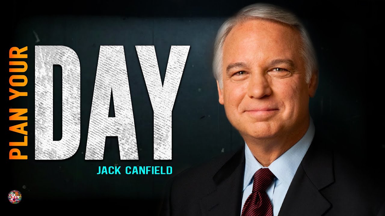 Plan Your Day Jack Canfield Motivation 1 Minute Motivation Youtube