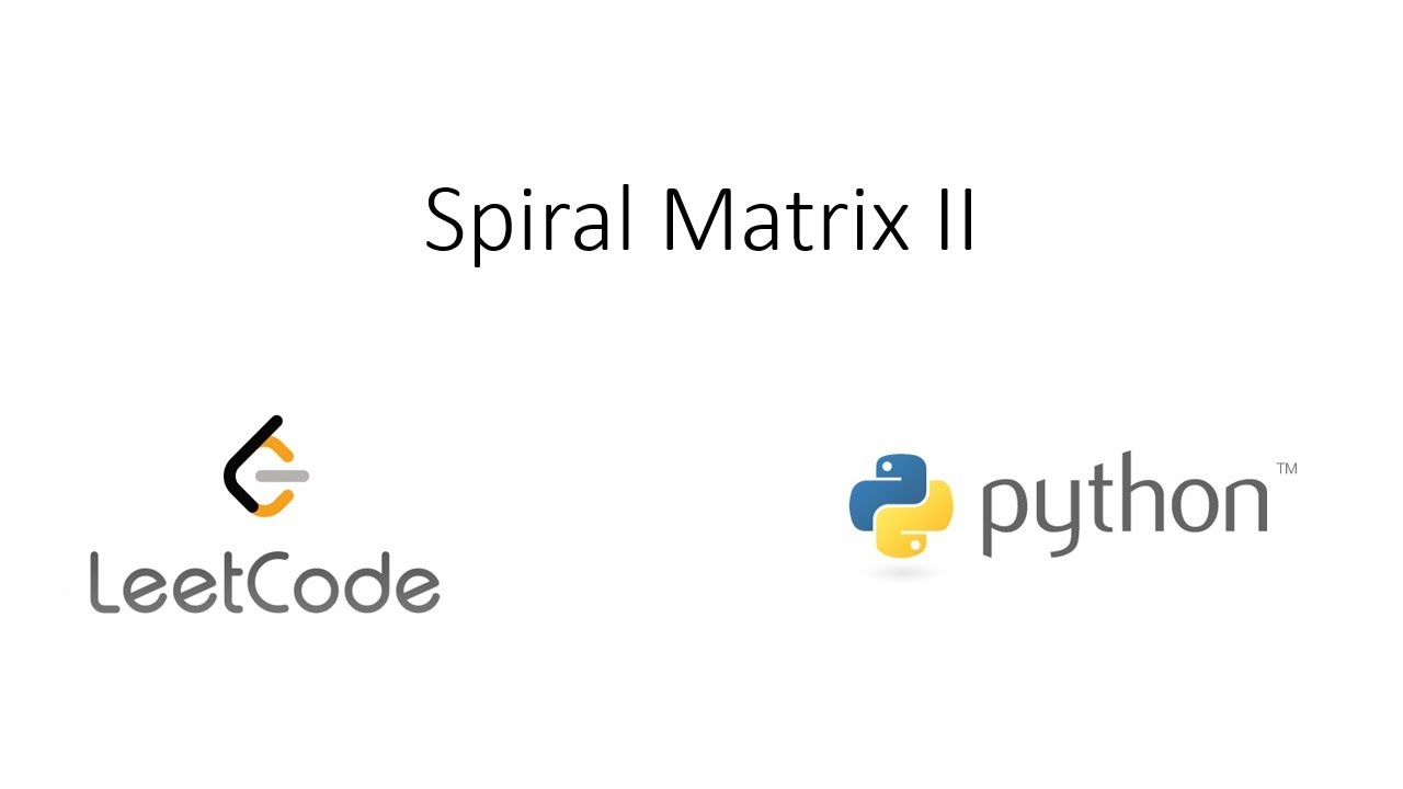 Leetcode Spiral Matrix Ii Python Youtube