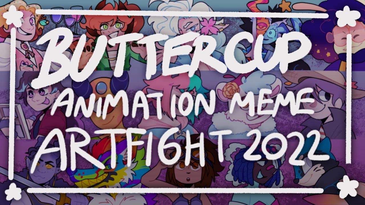 Buttercup Animation Meme Artfight 2022 Youtube