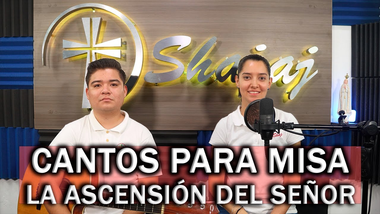 Esquema De Cantos Para La Ascensión Del Señor Ciclo A Shajaj Youtube