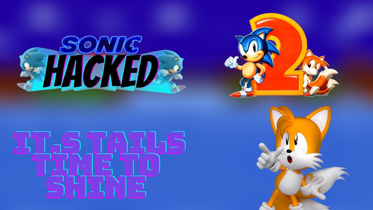 Sonic 2 Hacks It S Tails Time To Shine Youtube