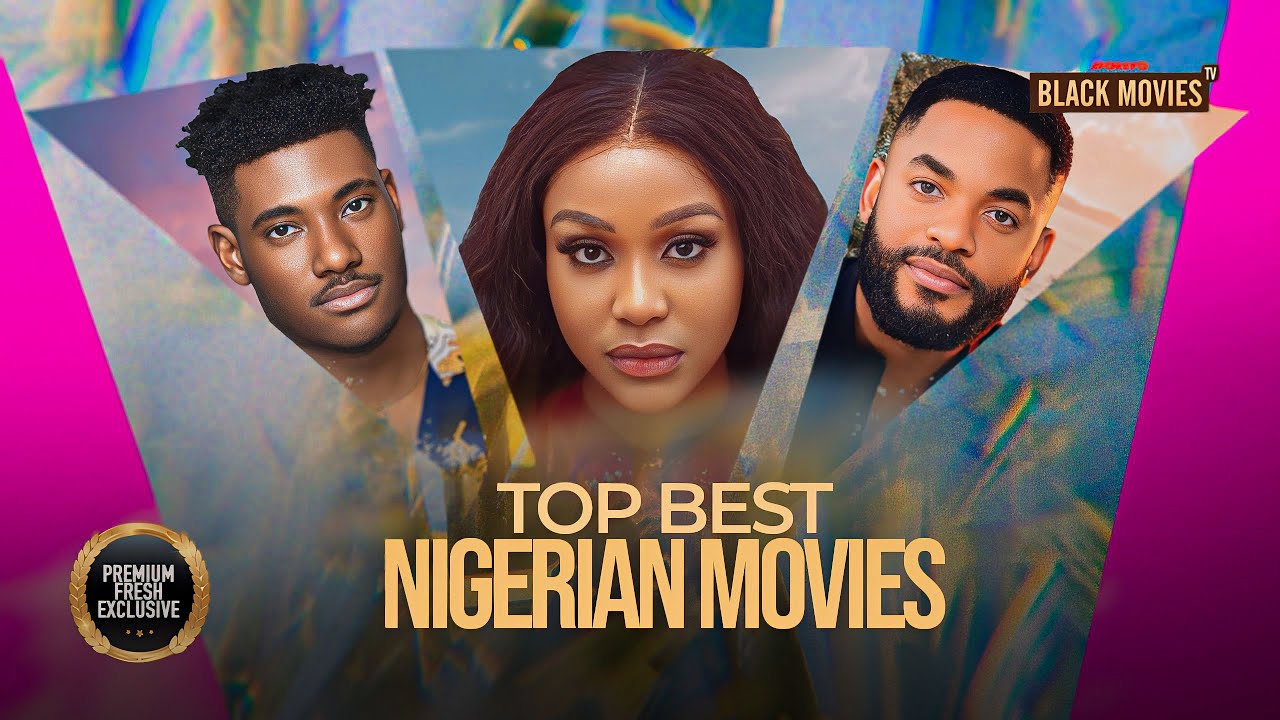 Top Best Nigerian Movies Chike Dike Uche Montana Bimbo Ademoye