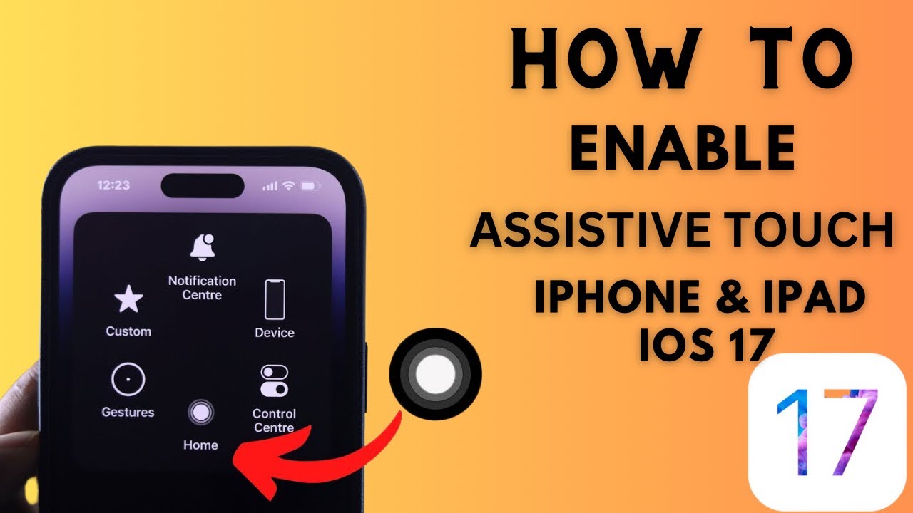 Ios 17 How To Enable Assistive Touch On Iphone And Ipad Turn On