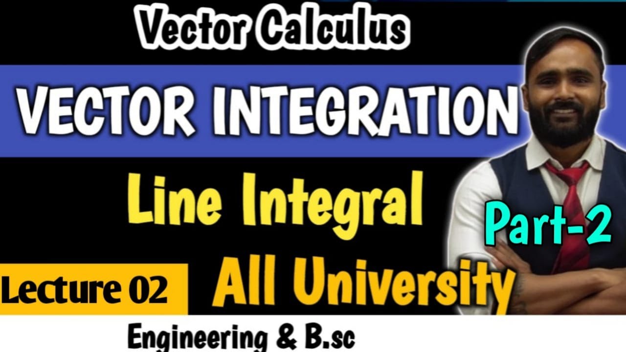 Vector Integral Vector Calculus Line Integral Lecture 02 Part 2