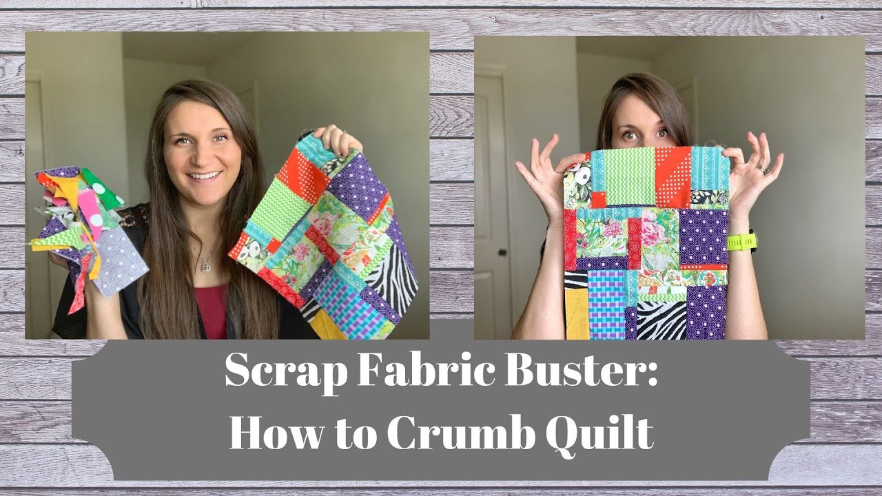 Scrap Fabric Buster How To Crumb Quilt Youtube