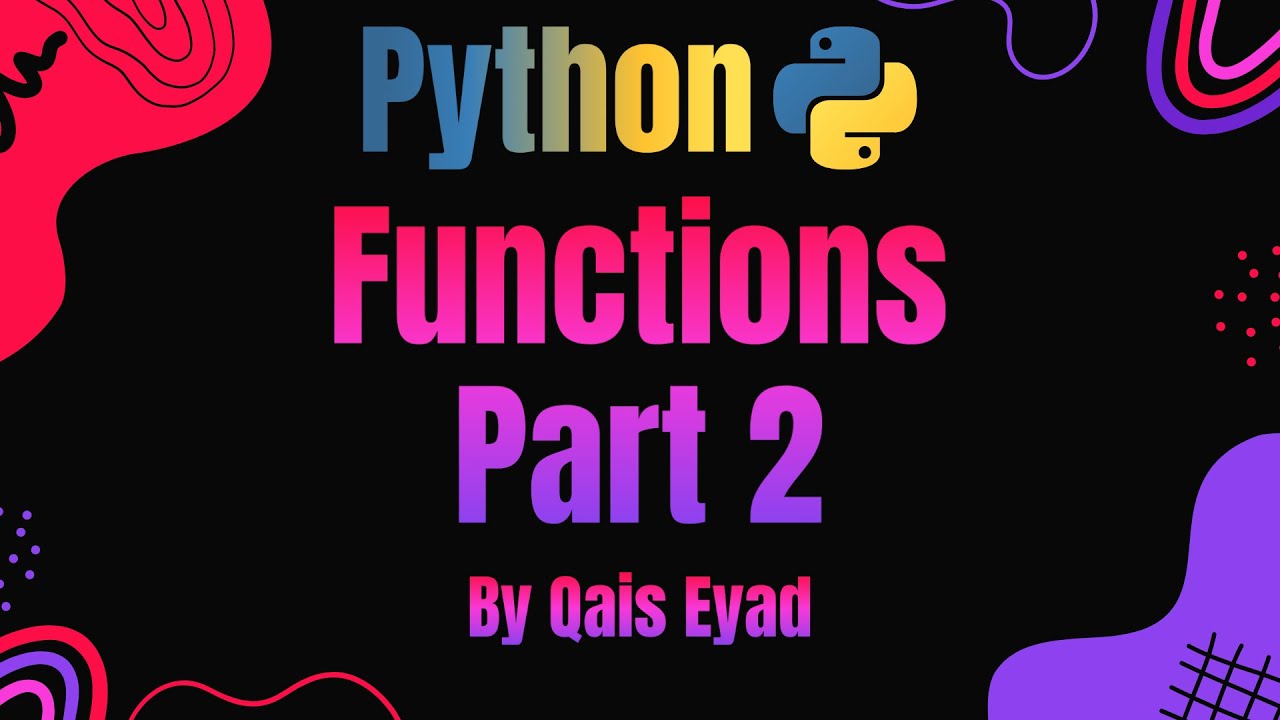 Python Chapter 5 Functions Part 2 Youtube