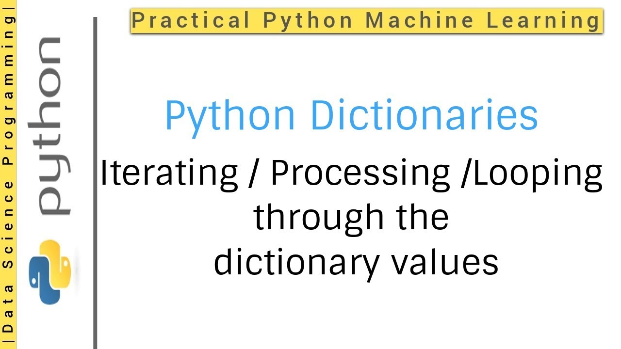 Python Dictionaries Tutorial 13 Iterating Processing Looping