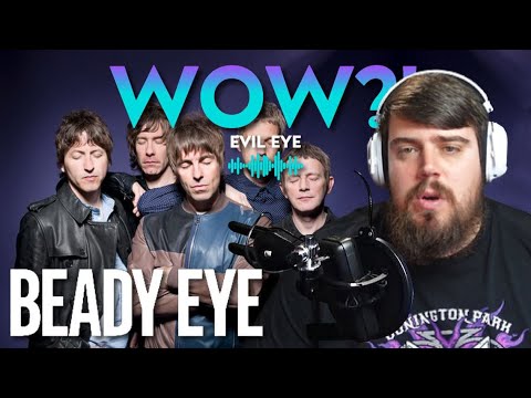 Wow Beady Eye Evil Eye Reaction Youtube