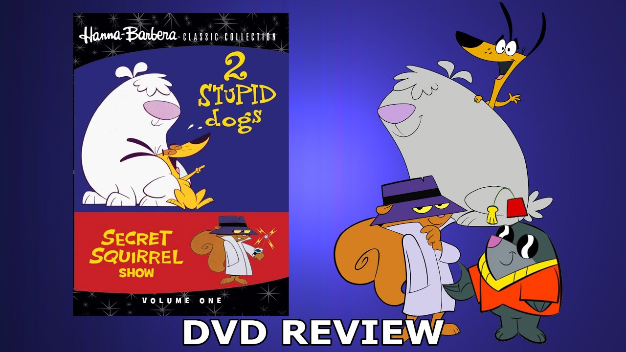 2 Stupid Dogs Super Super Secret Squirrel Volume 1 Dvd Review Youtube