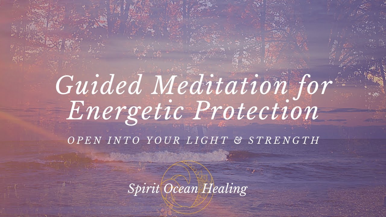 Guided Meditation Light Protection Strength Youtube