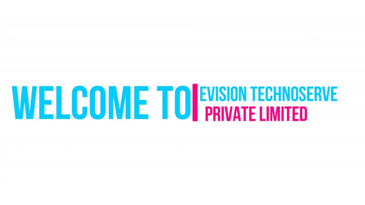 Evision Technoserve Pvt Ltd Welcome You Youtube