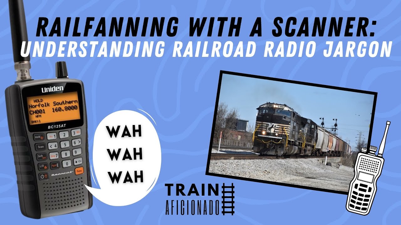 Railfanning With A Police Scanner Understanding Railroad Radio Jargon
