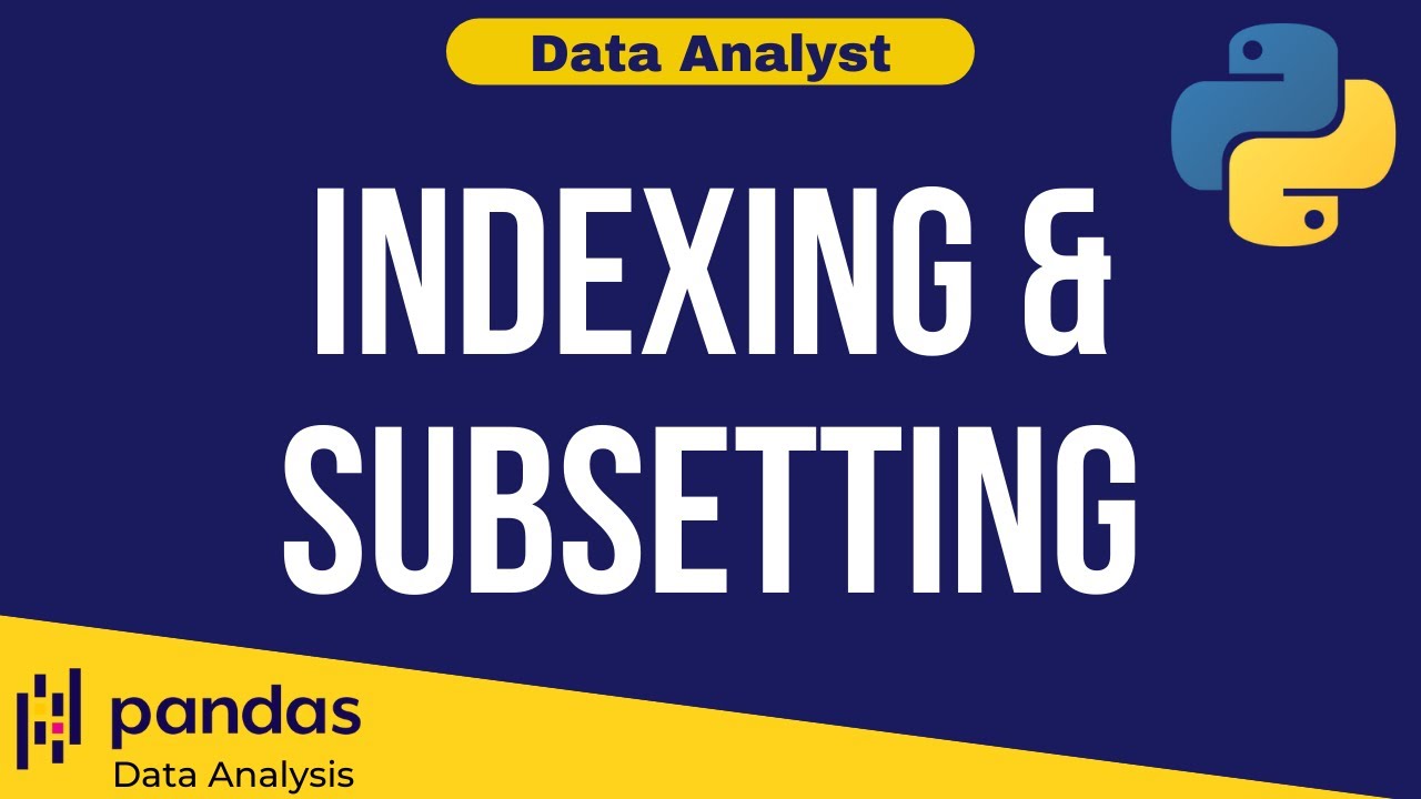 Python Data Analysis Tutorial 07 Indexing And Subsetting Data