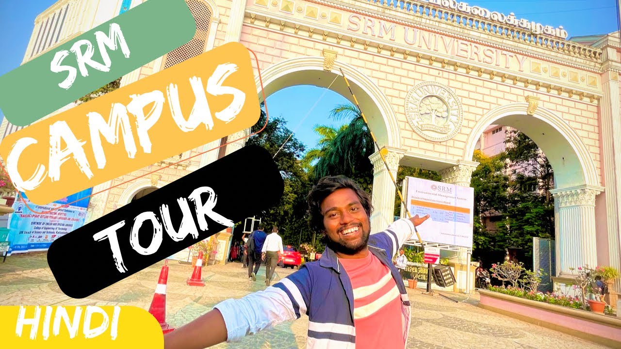Srm Campus Tour Ktr Main Campus рџџў Chennai Youtube