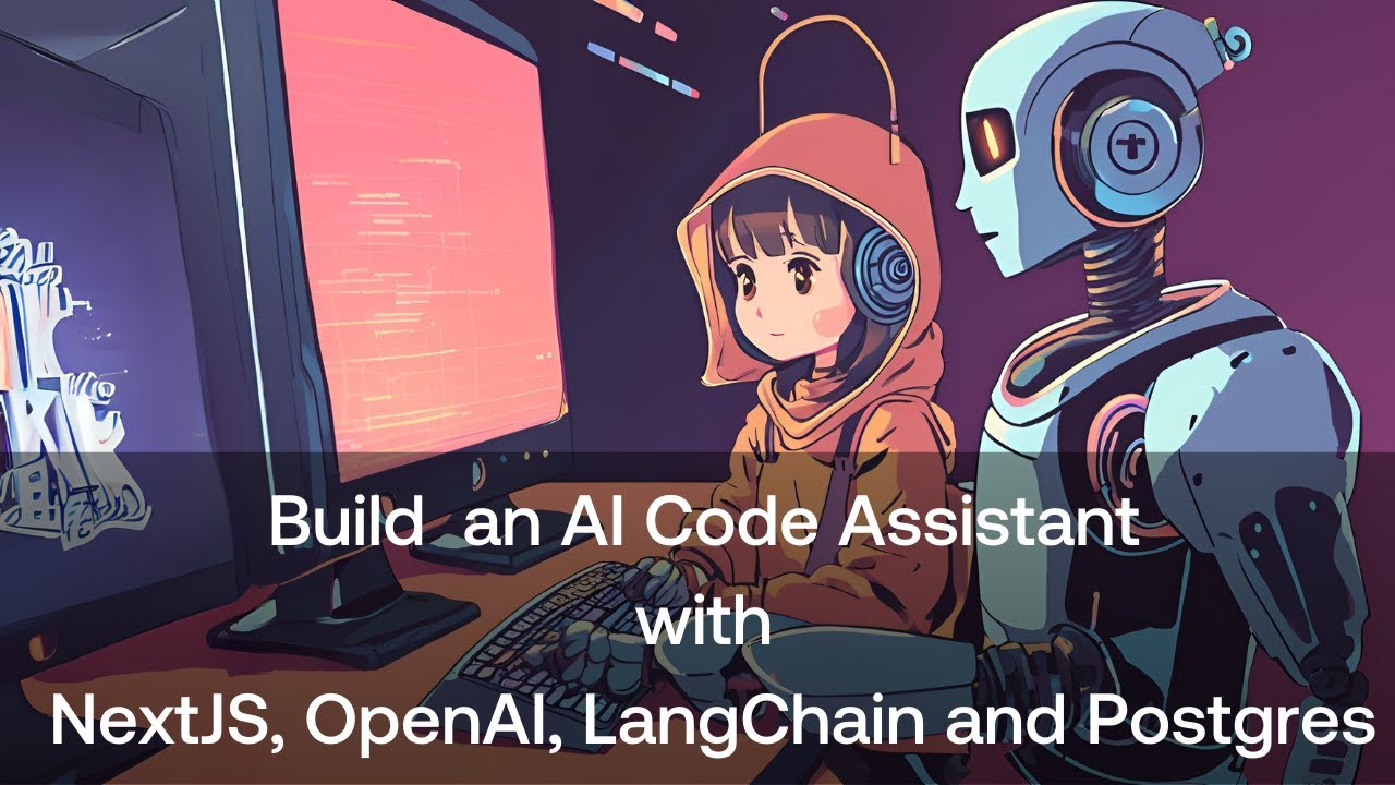 Build Ai Code Assistant With Nextjs Openai Langchain And Postgres