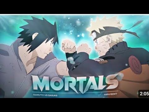Naruto Vs Sasuke Mortals Edit Amv Subscribe Youtube