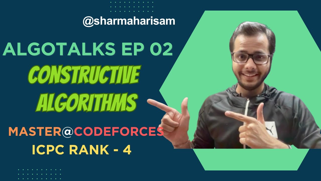 Algotalks Episode 2 Constructive Algorithms May Not Be As Hard As