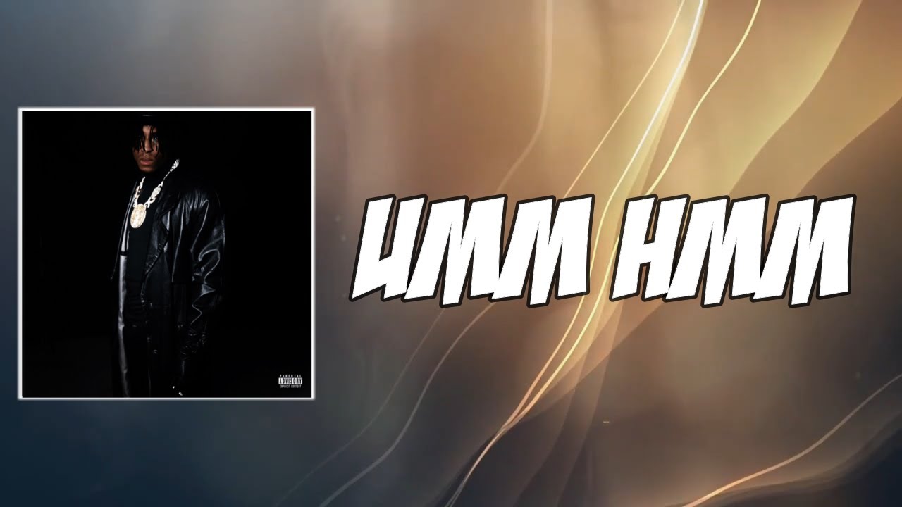 Umm Hmm Lyrics Nba Youngboy Youtube Music