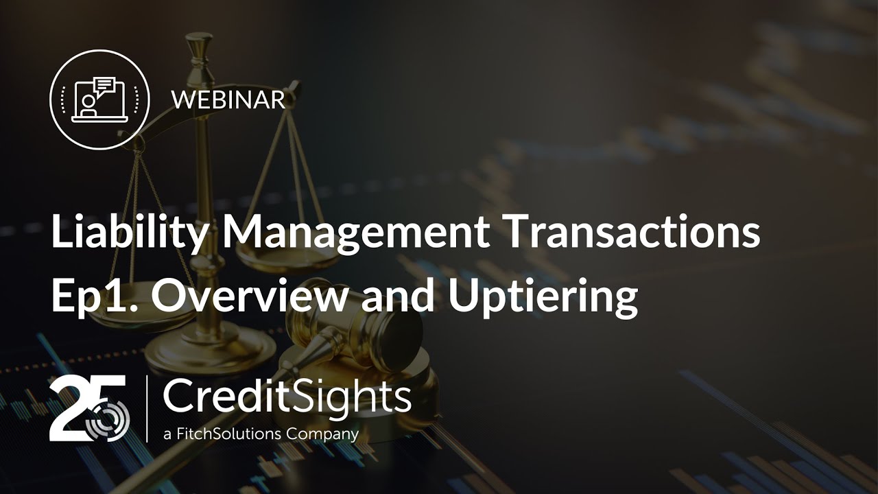 Liability Management Transactions Webinar Series Ep1 Overview And