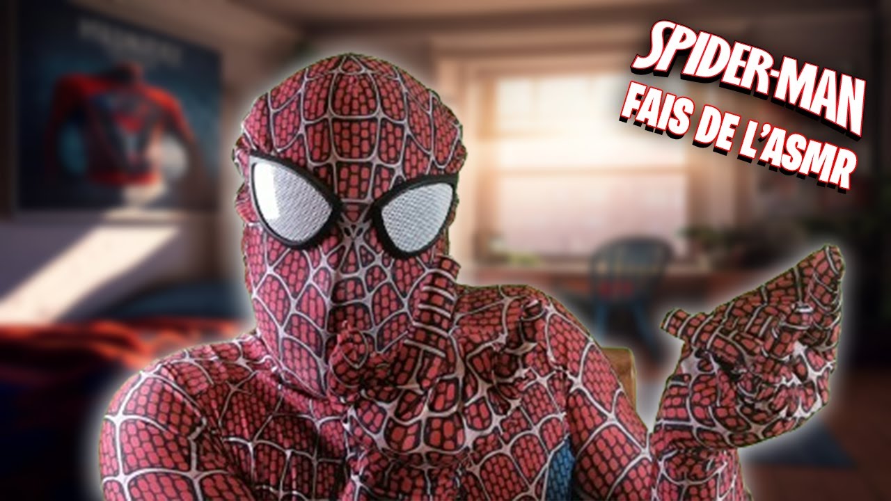 Asmr Spider Man Fais De L Asmr Pour La Premiere Fois Youtube