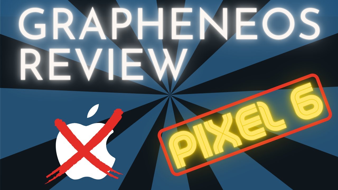 Grapheneos Pixel 6 Review 3 Weeks With A Degoogled Phone Secure