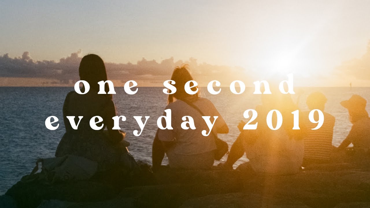 One Second Everyday 2019 Youtube