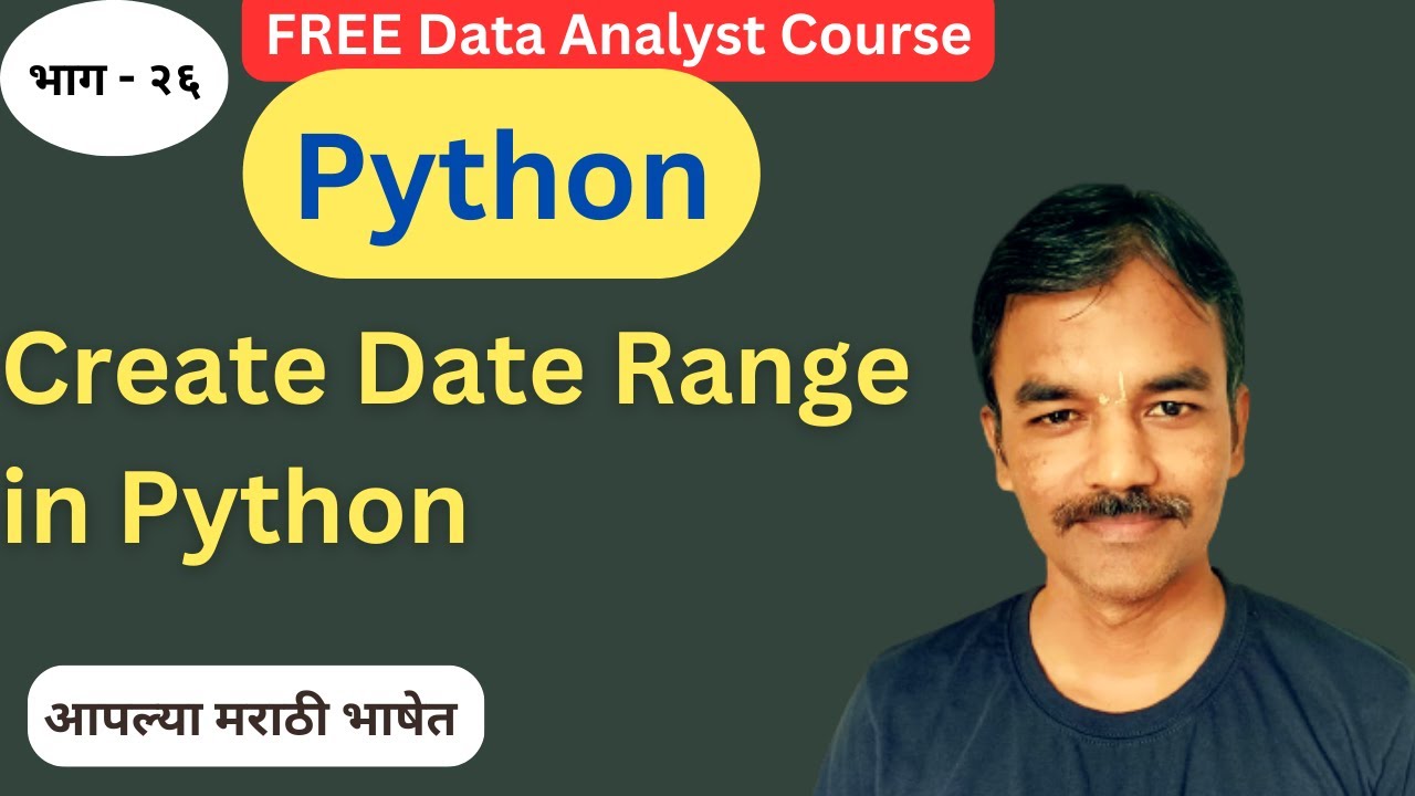 Creating Date Range In Python Python In Marathi Youtube