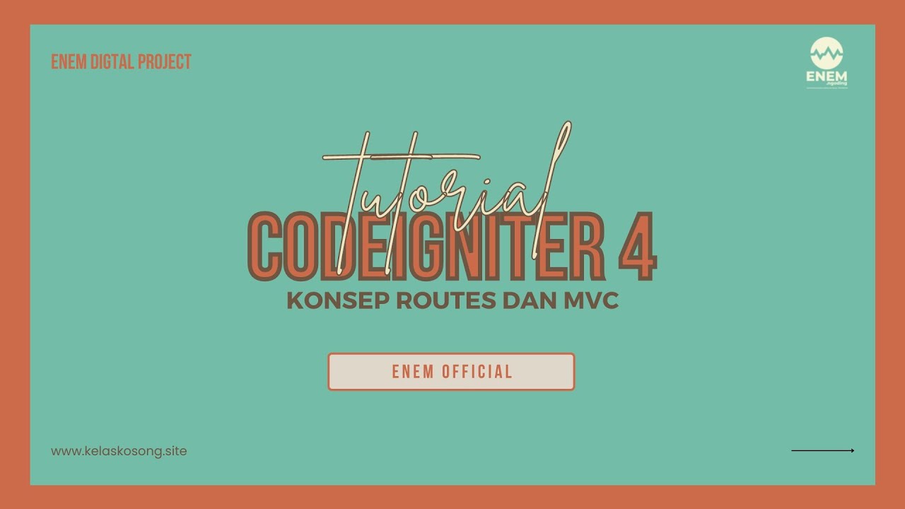 Part 3 Tutorial Codeigniter 4 Konsep Routes Dan Model View Controllers
