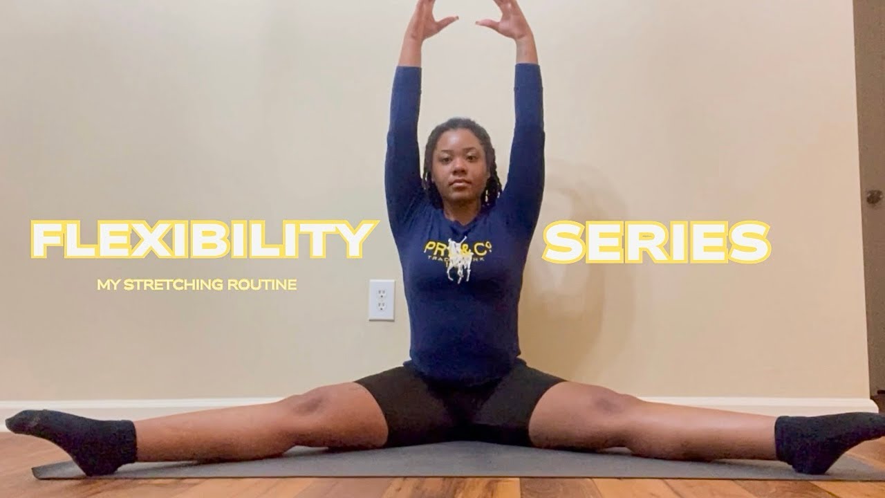My Flexibility Series Day 18 Stretching Routine Youtube