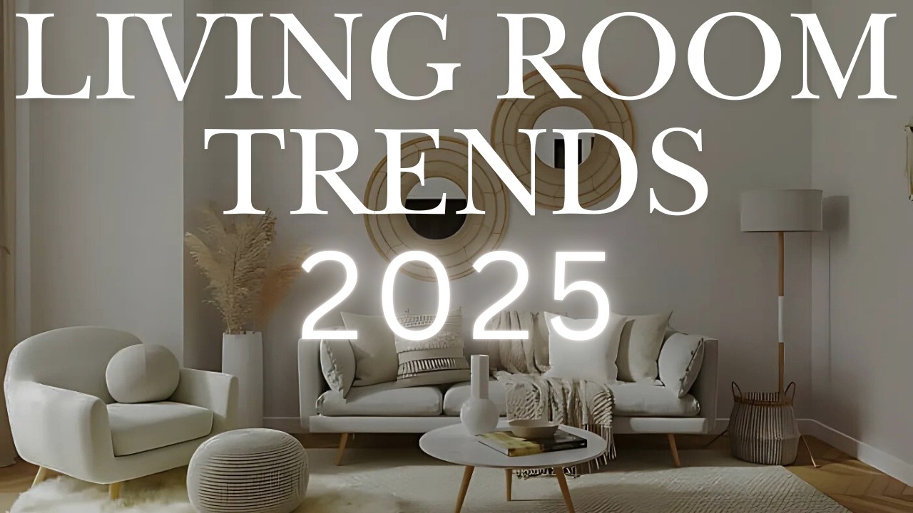 2025 Living Room Decor Ideas Must See Interior Design Trends 2025