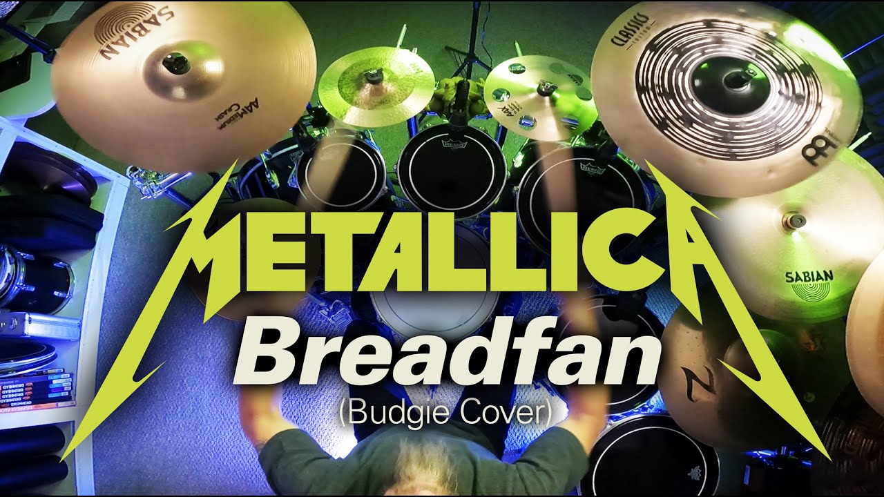 Breadfan Budgie Cover By Metallica Drum Cover Youtube
