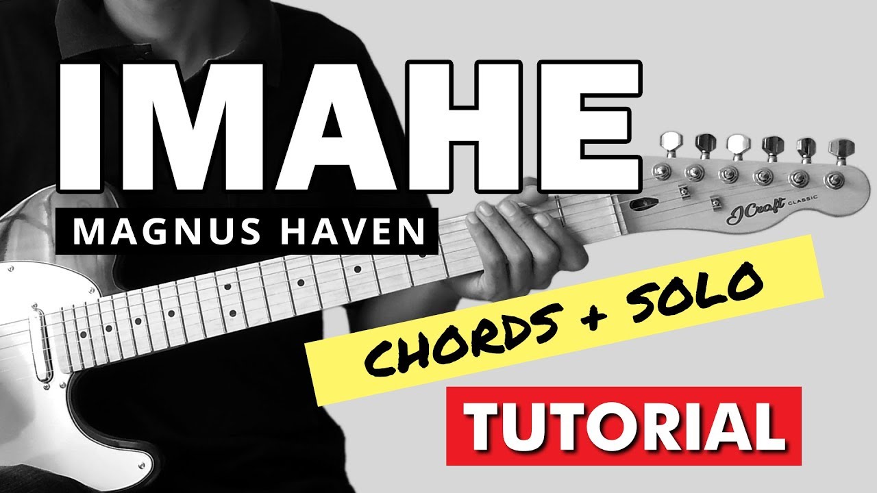 Imahe Magnus Haven Chords Intro Solo Guitar Tutorial Chords